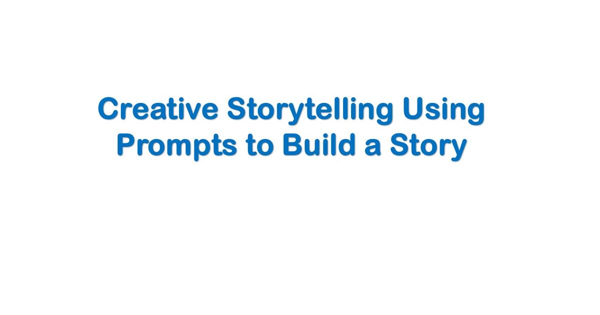 Creative Storytelling Using Prompts to Build a Story | . Різне