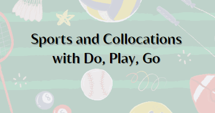 Завдання до теми Sports and Collocations with Do, Play, Go підручник Go ...