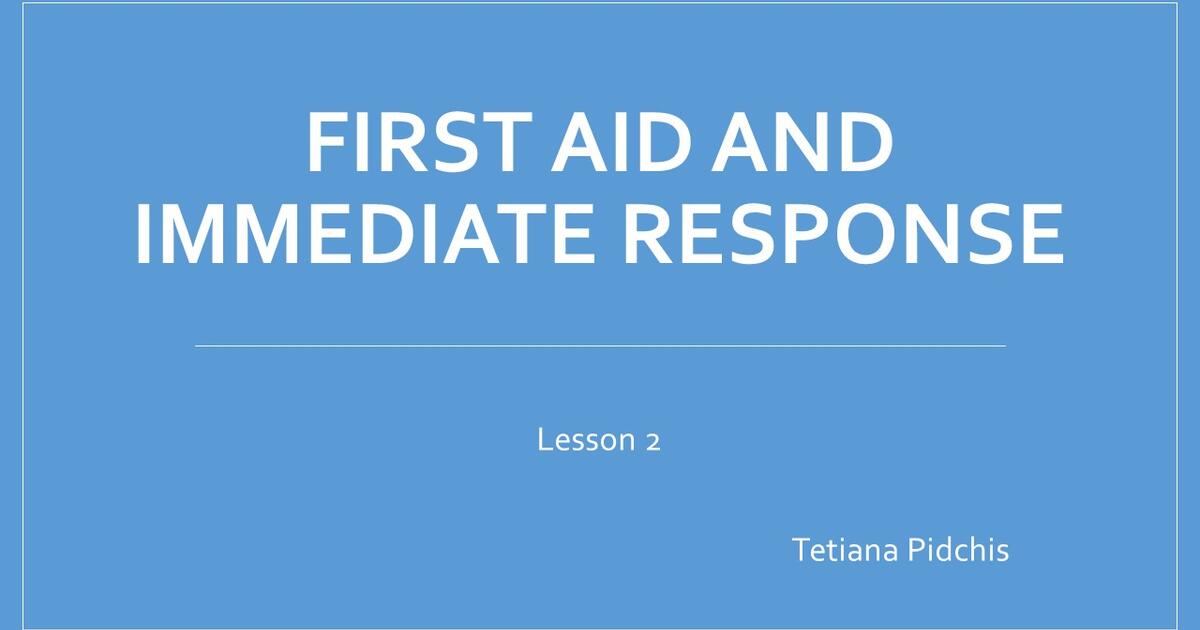 Lesson 2 First Aid and Immediate Response | . Різне