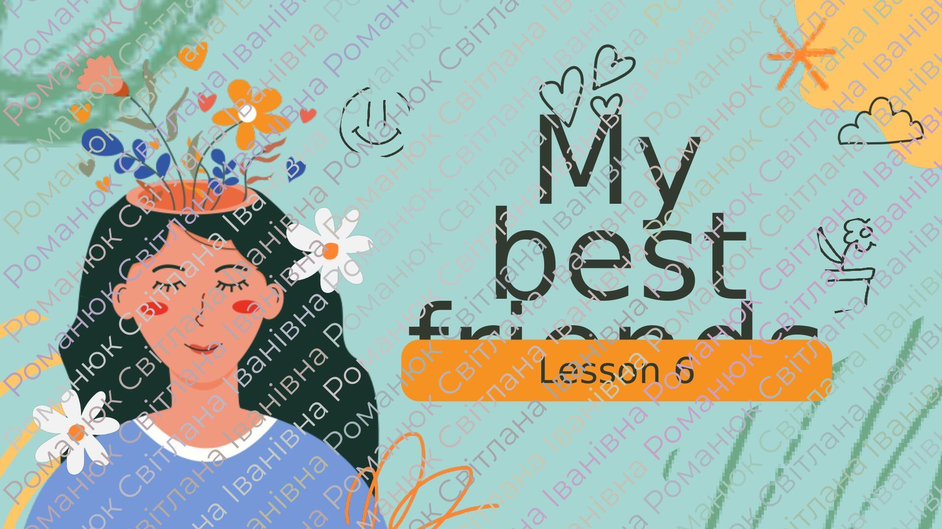 Презентація до уроку з англійської мови Unit 1 (Lesson 6 "My best ...